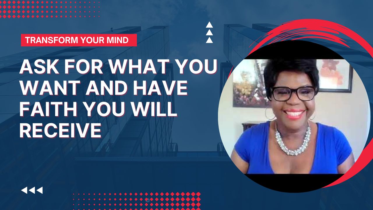 How To Use Faith To Get What You Want