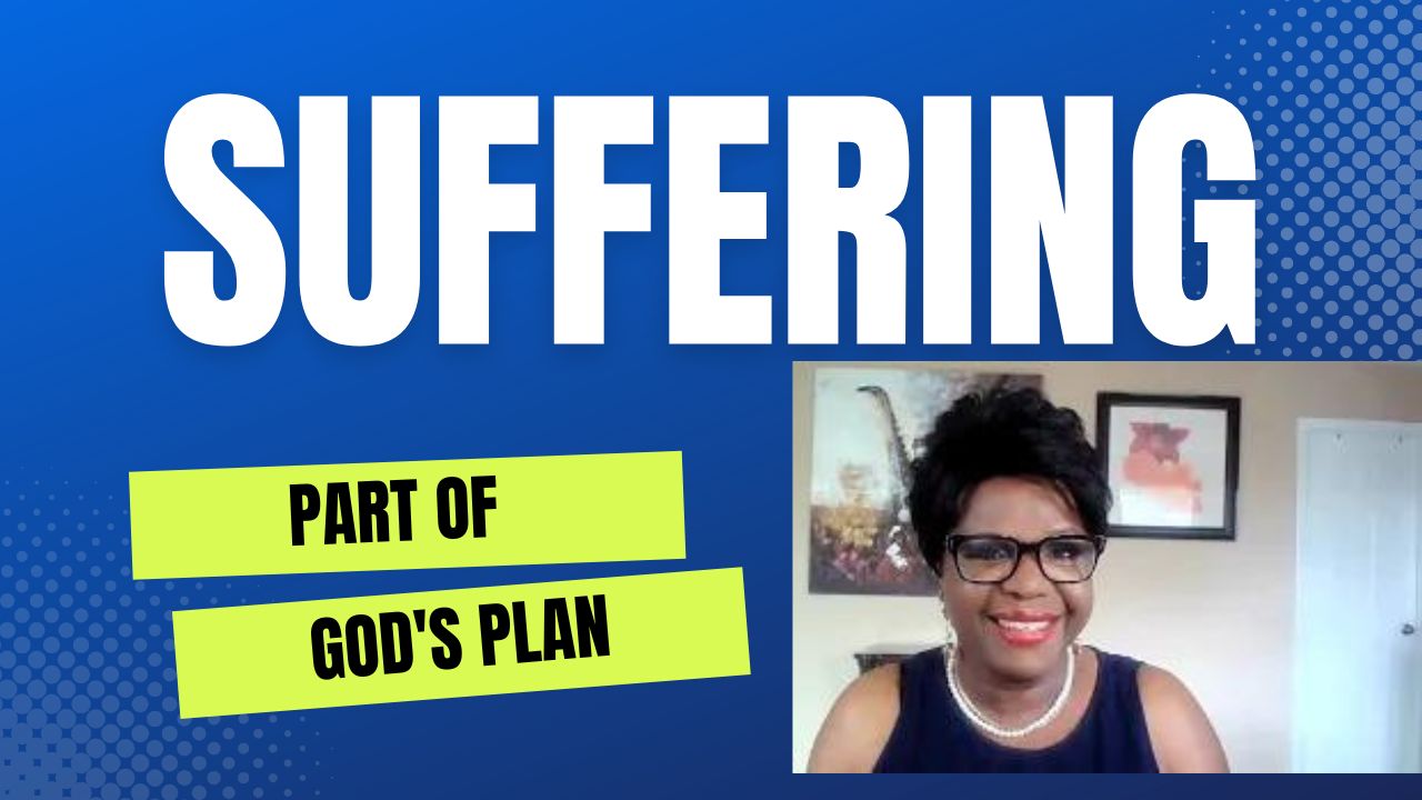 Your Suffering is Part of Gods Plan
